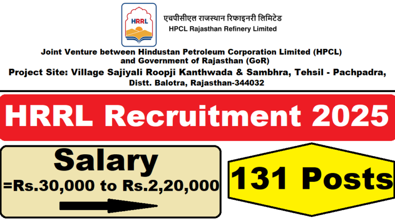 HPCL Rajasthan Refinery Recruitment 2025, 131 Vacancies, Junior Executive, Officer & Manager ...