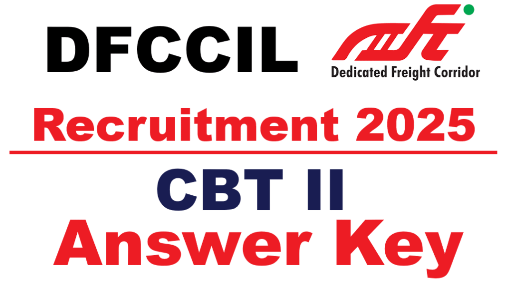 DFCCIL CBT II Answer Key 2025 Official link release today - Anil Sir ITI